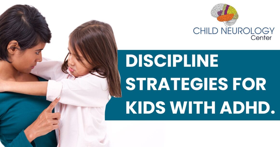 DISCIPLINE STRATEGIES FOR KIDS WITH ADHD - Child Neurology