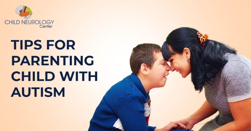 TIPS FOR PARENTING CHILD WITH AUTISM - Child Neurology