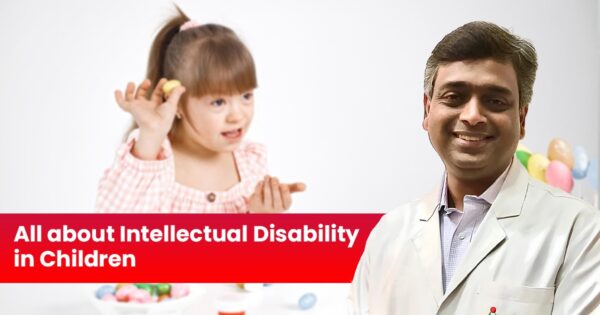 All about Intellectual Disability in Children: Understanding, Support ...