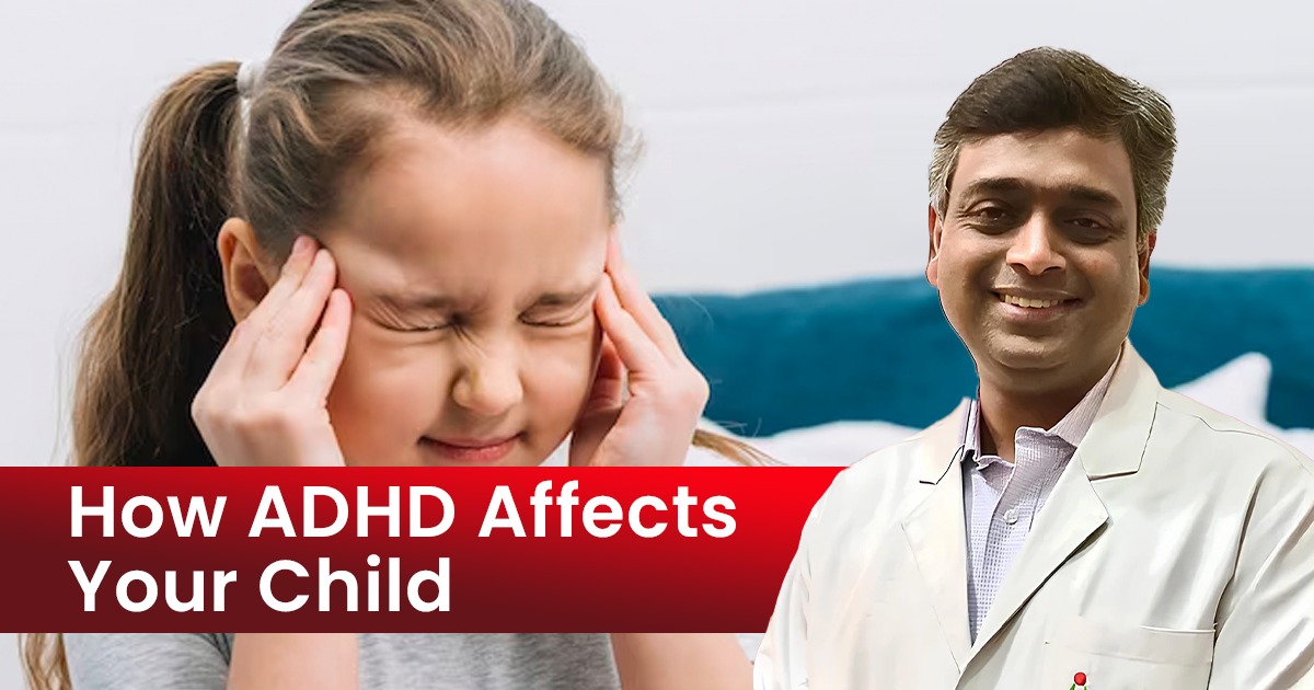 How ADHD Affects Your Child: Precautions and Preventive Measures Guide ...